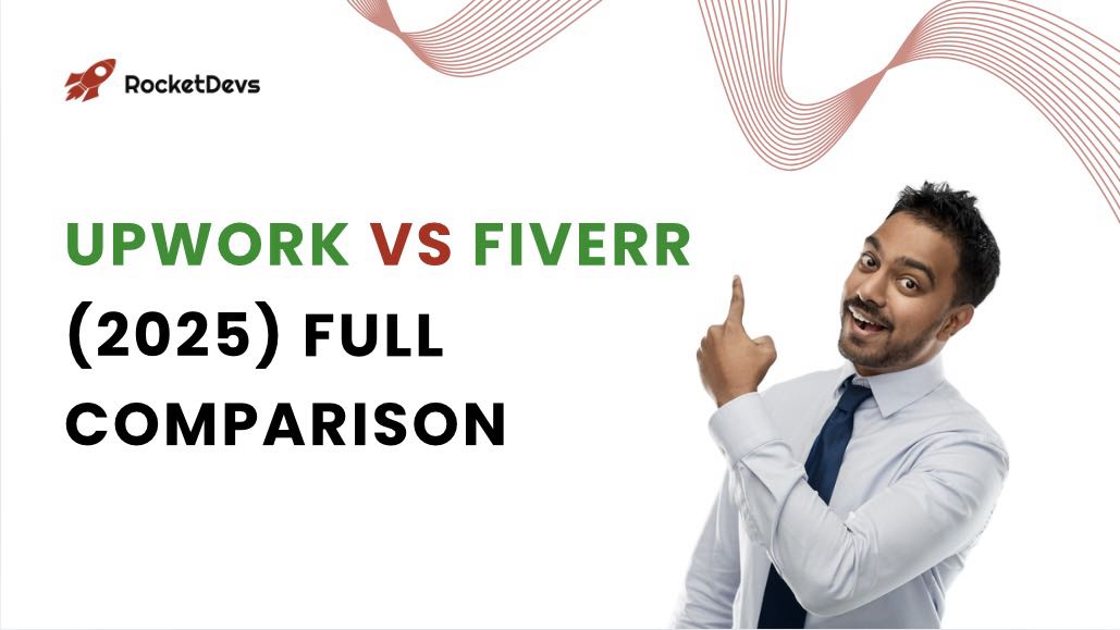 Upwork vs Fiverr: Which is Better? (2025 Full Comparison) Blog | RocketDevs